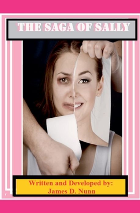 The Saga of Sally | Nunn, James D. - 교보문고
