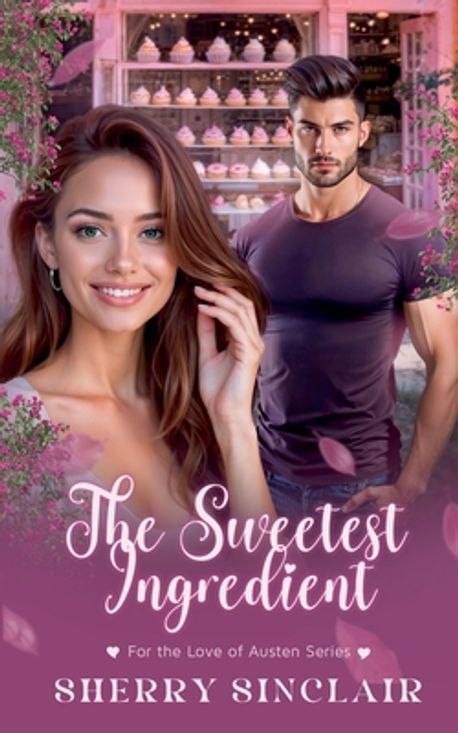 The Sweetest Ingredient | Sinclair, Sherry - 교보문고