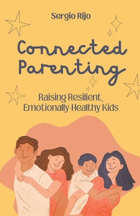 Connected Parenting | Rijo, Sergio - 교보문고
