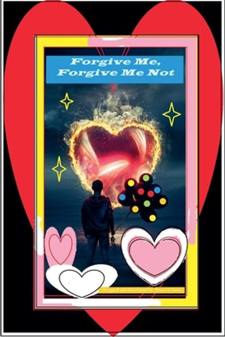 Forgive Me, Forgive Me Not | Nunn, James D. - 교보문고