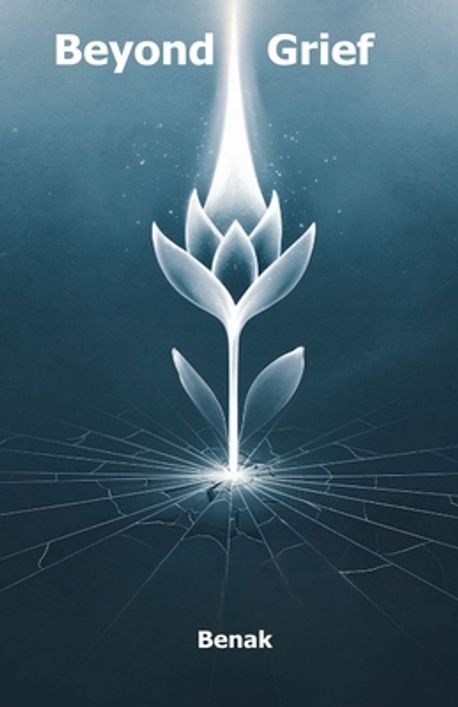 Beyond Grief | Benak - 교보문고