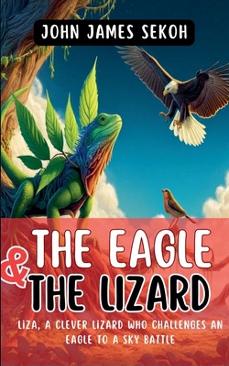 The Eagle and the Lizard | Abekah, John James - 교보문고