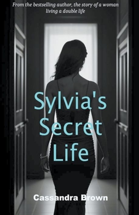 Sylvia's Secret Life | Brown, Cassandra - 교보문고