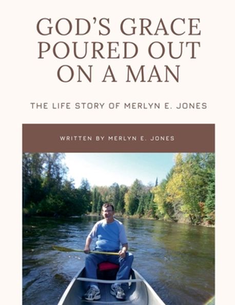 God's Grace Poured Out on a Man | Jones, Merlyn E. - 교보문고