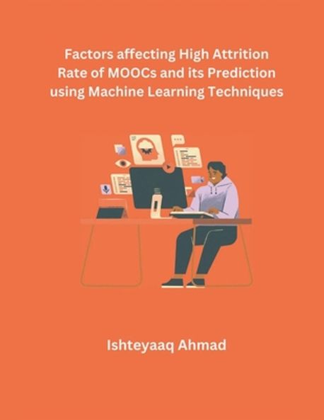 Factors affecting High Attrition Rate of MOOCs and its Prediction using Machine Learning ...