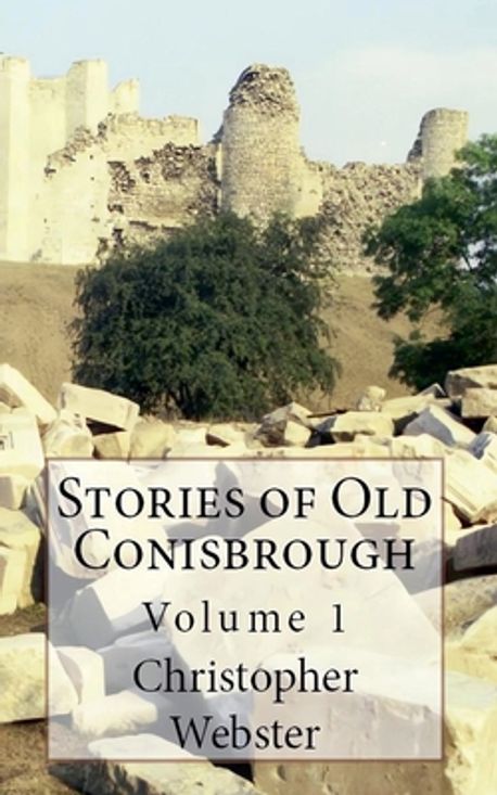 Stories of Old Conisbrough | Webster, Christopher - 교보문고