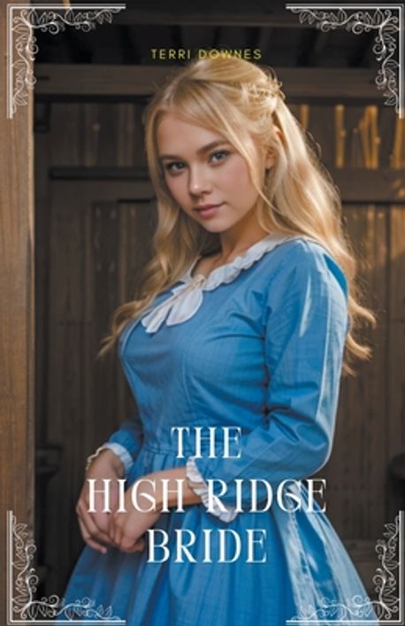 The High Ridge Bride | Downes, Terri - 교보문고