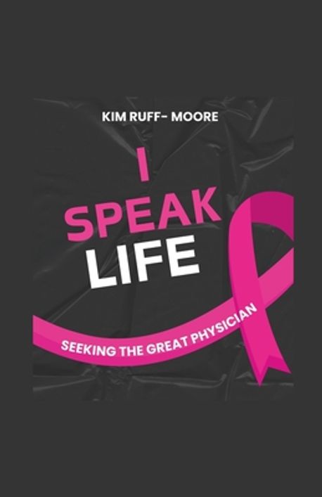 I Speak Life | Ruff-Moore, Kim - 교보문고