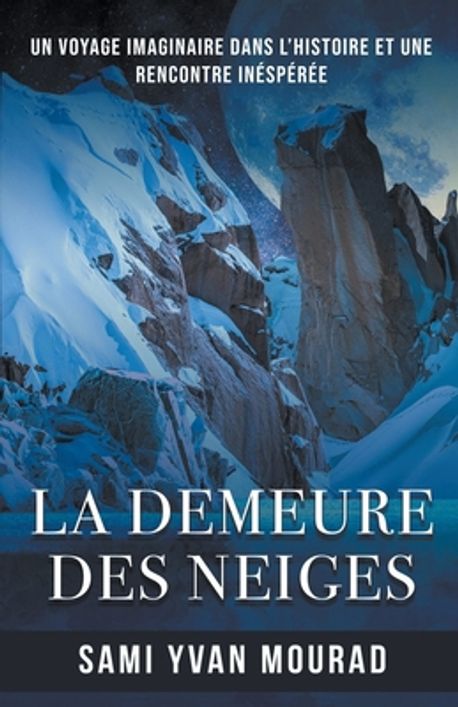 La Demeure Des Neiges | Mourad, Sami Yvan - 교보문고