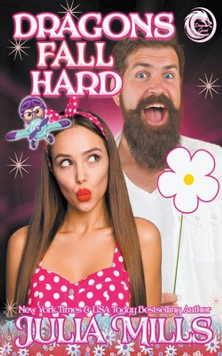 Dragons Fall Hard | Mills, Julia - 교보문고