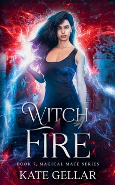 Witch Fire | Gellar, Kate - 교보문고