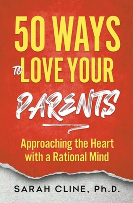 50 Ways to Love Your Parents | Cline, Sarah - 교보문고