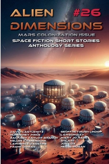 Alien Dimensions #26 Mars Colonization Issue | Hogan, Neil a. - 교보문고