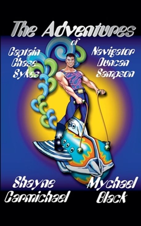 The Adventures of Captain Chase Sykes & Navigator Duncan Sampson ...