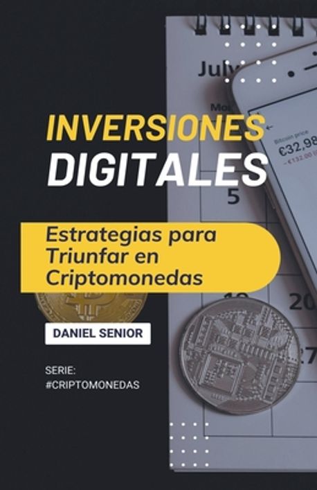 Inversiones digitales, estrategias para triunfar en criptomonedas | Senior, Daniel - 교보문고