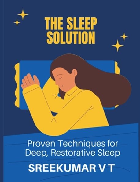 The Sleep Solution | Sreekumar, V. T. - 교보문고