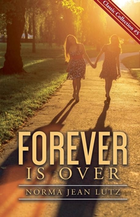 Forever is Over | Lutz, Norma Jean - 교보문고