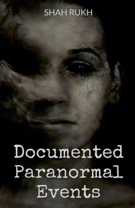 Documented Paranormal Events | Rukh, Shah - 교보문고