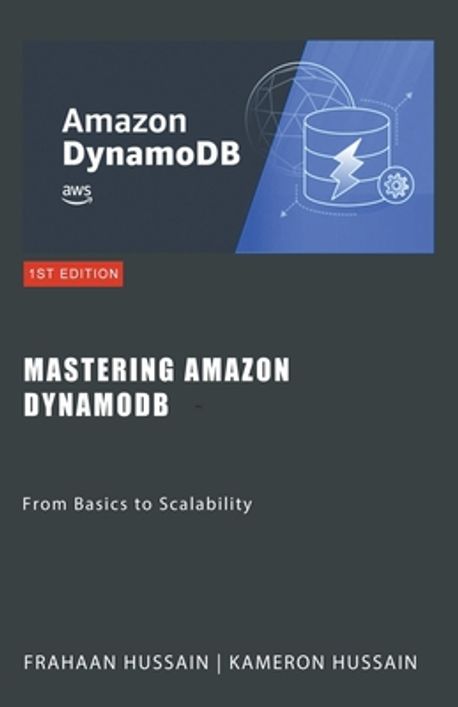 Mastering Amazon DynamoDB | Hussain, Kameron - 교보문고