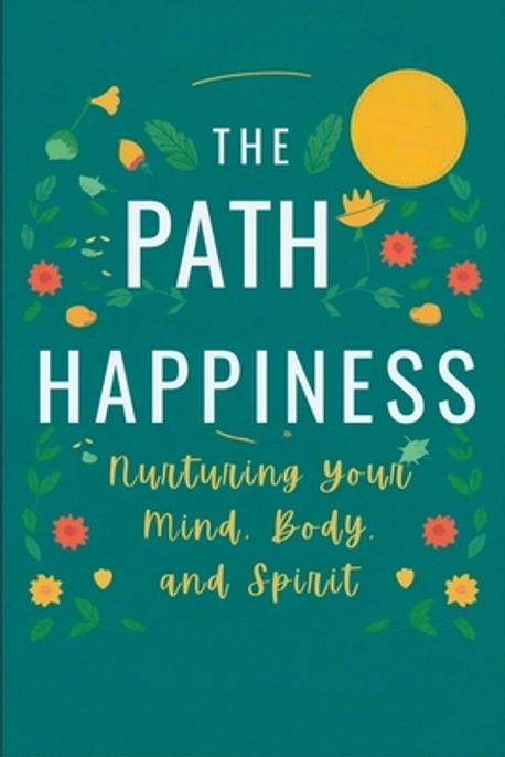 The Path to Happiness | Moss, Adelle Louise - 교보문고