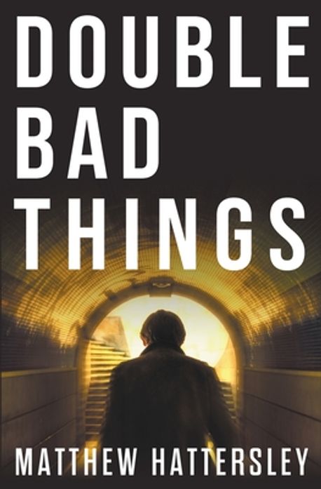 Double Bad Things | Hattersley, Matthew - 교보문고