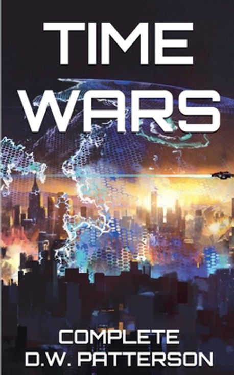 Time Wars | Patterson, D. W. - 교보문고