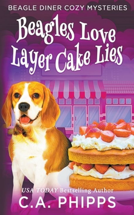 Beagles Love Layer cake Lies | Phipps, C. a. - 교보문고