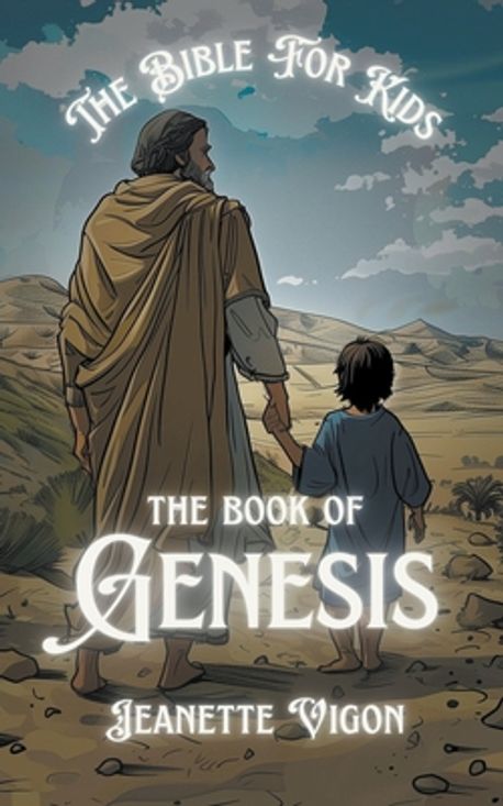 The Book Of Genesis The Bible For Kids | Vigon, Jeanette - 교보문고
