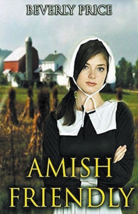 Amish Friendly | Price, Beverly - 교보문고