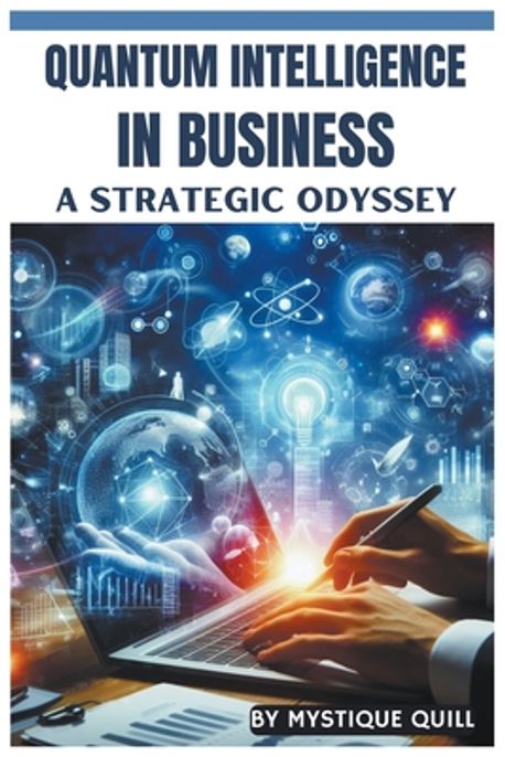 Quantum Intelligence in Business | Quill, Mystique - 교보문고