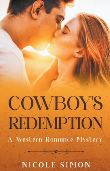Cowboy's Redemption | Simon, Nicole - 교보문고