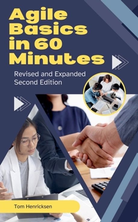 Agile Basics in 60 Minutes - 2nd Edition | Henricksen, Tom - 교보문고