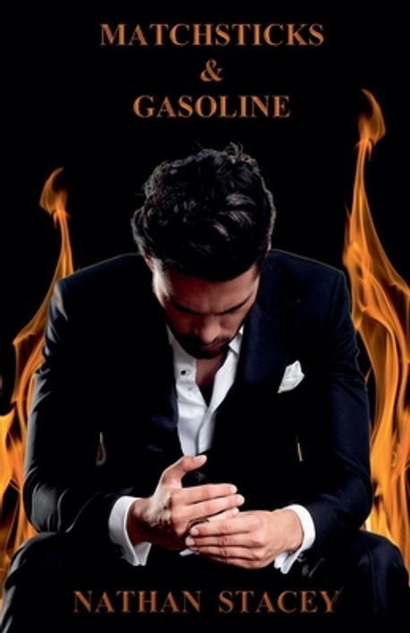 Matchsticks & Gasoline | Stacey, Nathan - 교보문고