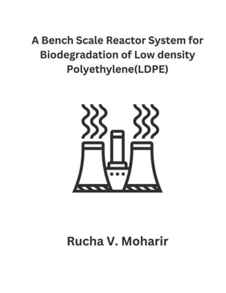 A Bench-Scale Reactor System for Biodegradation of Low Density ...