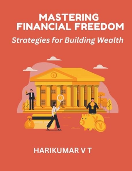 Mastering Financial Freedom | Harikumar, V. T. - 교보문고