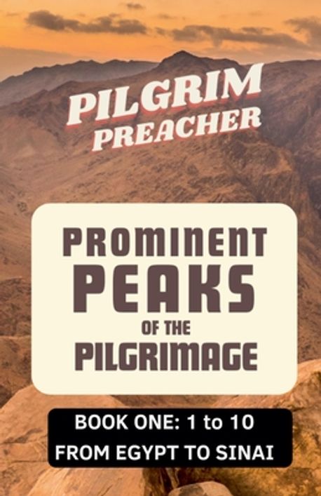Prominent Peaks of the Pilgrimage 1 | Preacher, Pilgrim - 교보문고