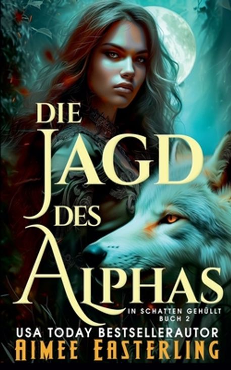 Die Jagd des Alphas | Easterling, Aimee - 교보문고