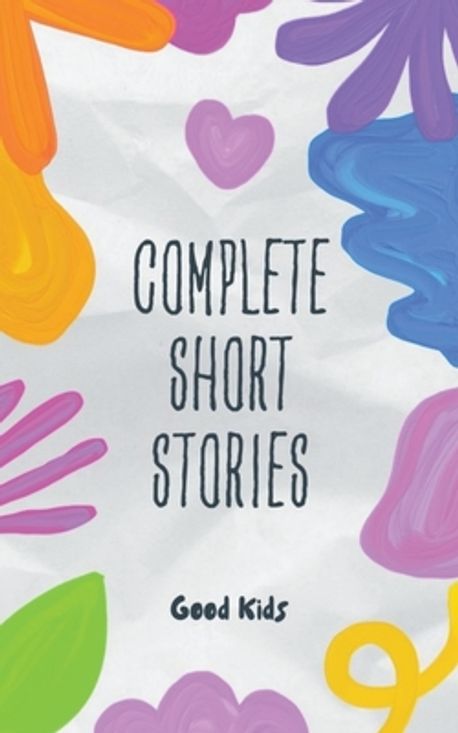 Complete Short Stories | Kids, Good - 교보문고