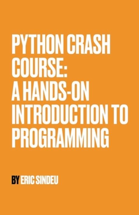 Python Crash Course | Sindeu, Eric - 교보문고