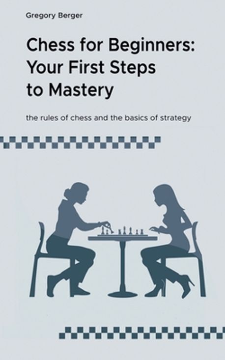Chess for Beginners | Berger, Gregory - 교보문고