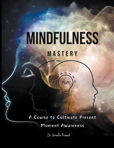 Mindfulness Mastery | Prasad, Vineeta - 교보문고