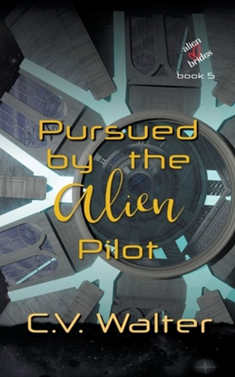 Pursued by the Alien Pilot | C, V. Walter - 교보문고