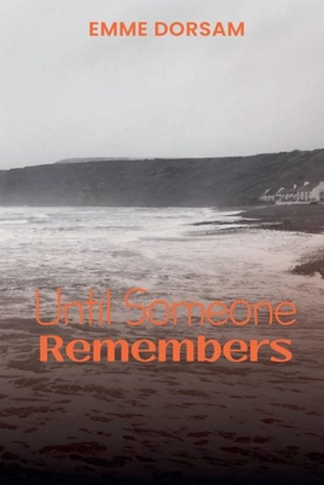 Until Someone Remembers | Dorsam, Emme - 교보문고