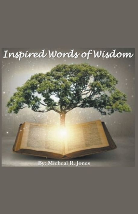 Inspired Words of Wisdom | Jones, Micheal R. - 교보문고