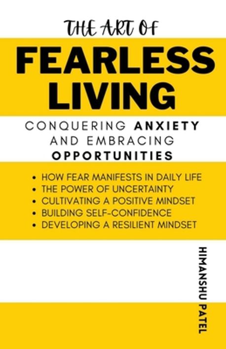 The Art of Fearless Living | Patel, Himanshu - 교보문고