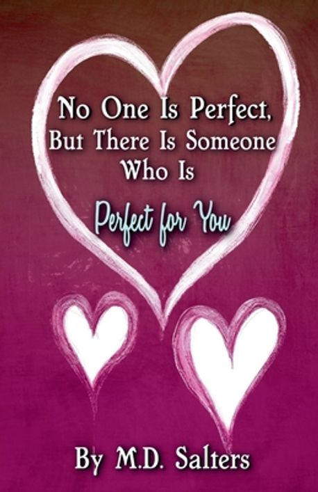 No One Is Perfect, But There Is Someone Who Is Perfect for You ...