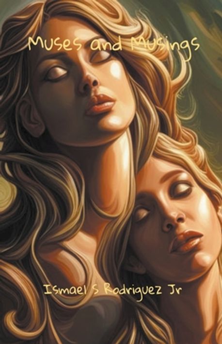 Muses and Musings | Rodriguez, Ismael S., Jr. - 교보문고