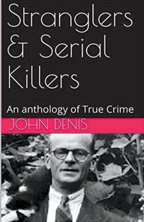 Stranglers & Serial Killers | Denis, John - 교보문고