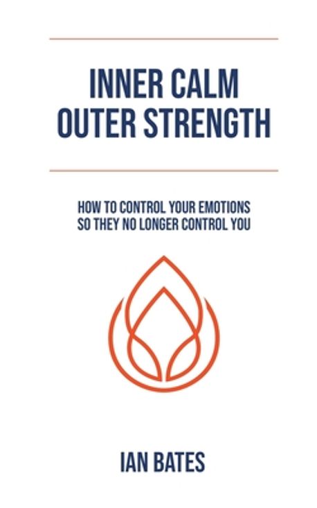 Inner Calm Outer Strength | Bates, Ian - 교보문고