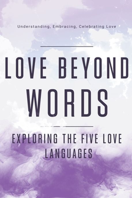 Love Beyond Words | Publishing, Dnt - 교보문고